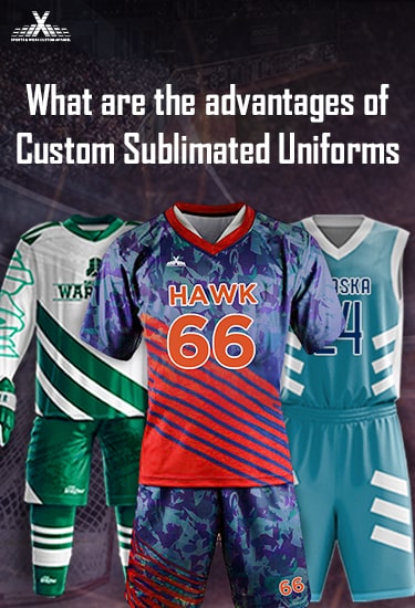 What are the advantages of custom sublimated uniforms?