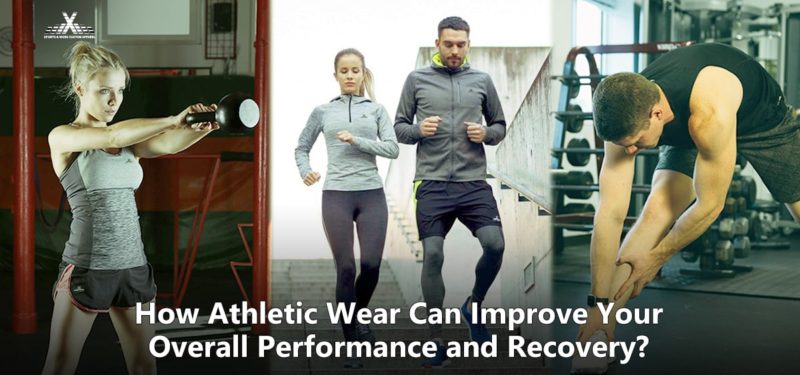 How Athletic Wear Can Improve Your Overall Performance And Recovery
