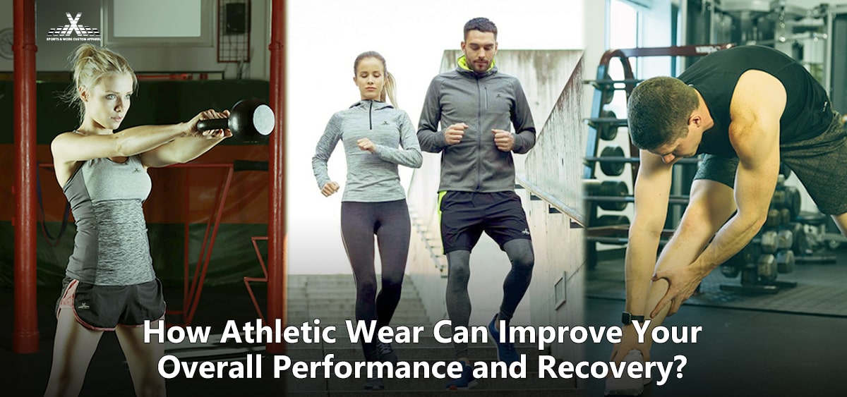 How Athletic Wear Can Improve Your Overall Performance And Recovery
