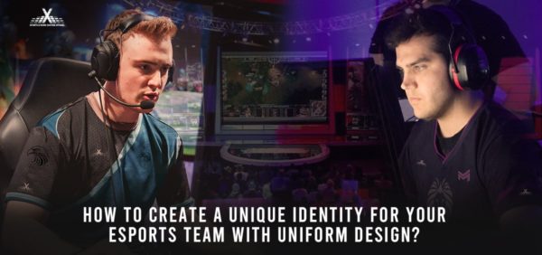 How to Create a Unique Identity For Your Esports Team With Uniform Design?