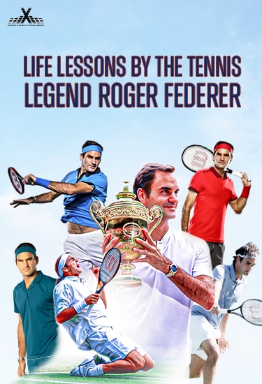 Life Lessons by the Tennis Legend Roger Federer