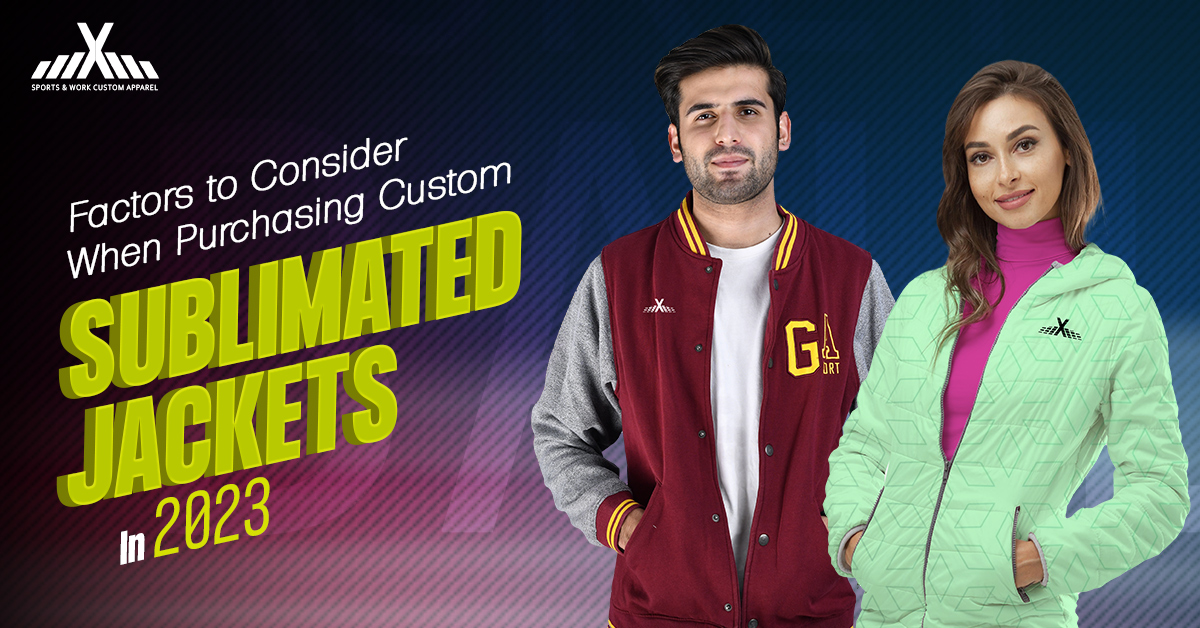 Factors to Consider When Purchasing Custom Sublimated Jackets
